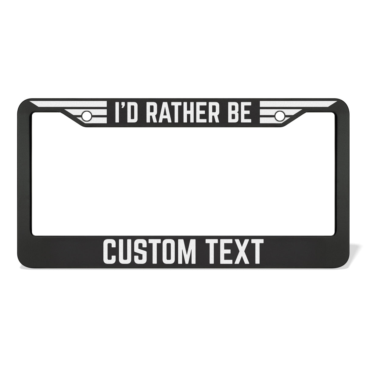 I'd Rather Be License Plate Frame — CityLocs